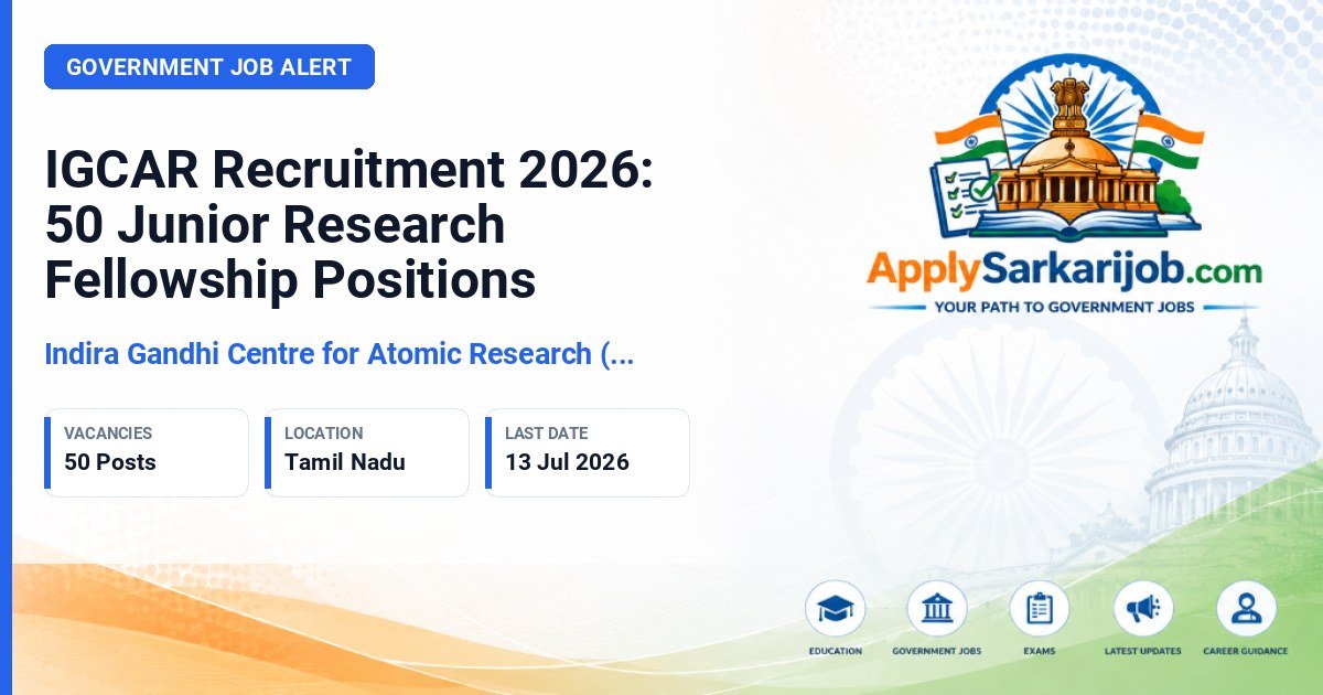 IGCAR JRF Recruitment 2026: Apply for 50 Research Fellowships